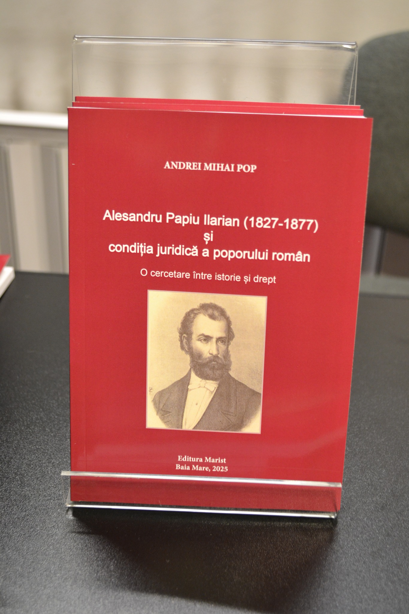În Baia Mare s-a lansat cartea Alesandru Papiu Ilarian (1827-1877) și ...